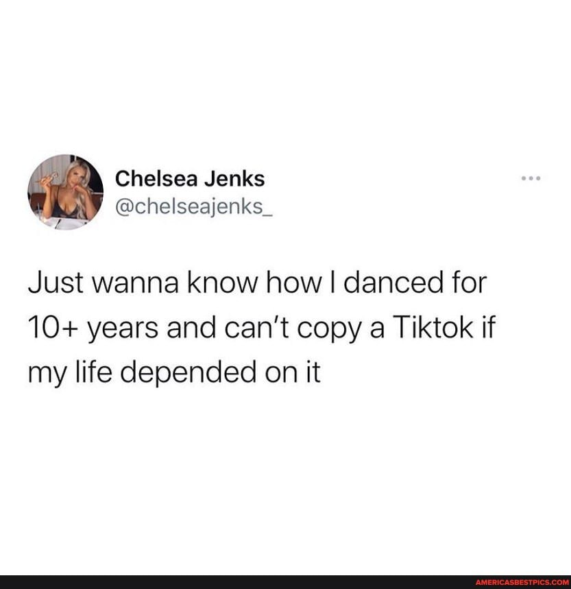 Chelsea Jenks @chelseajenks_ Just wanna know how I danced for 10+ years ...