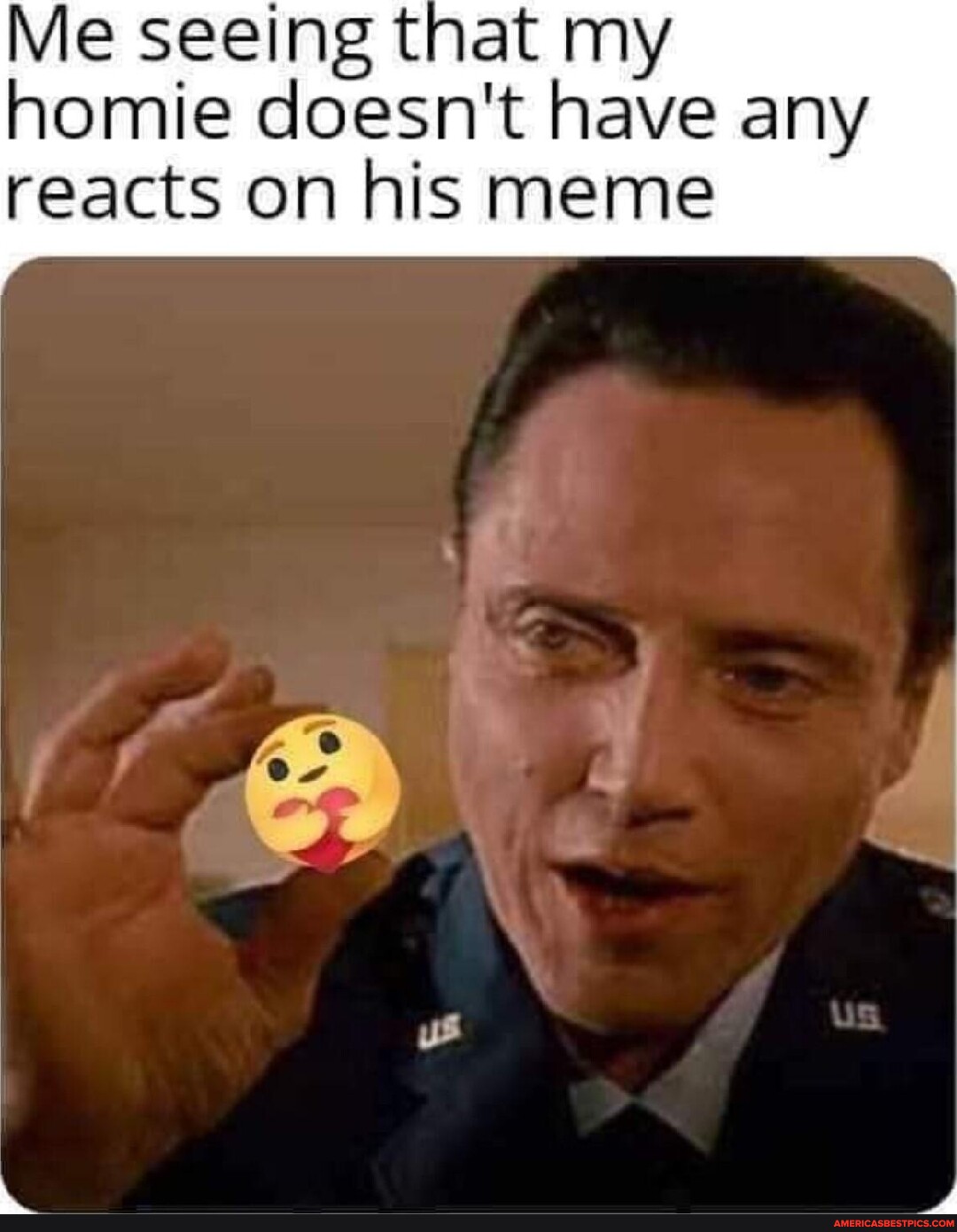 Me seeing that my homie doesn't have any reacts on his meme We ...