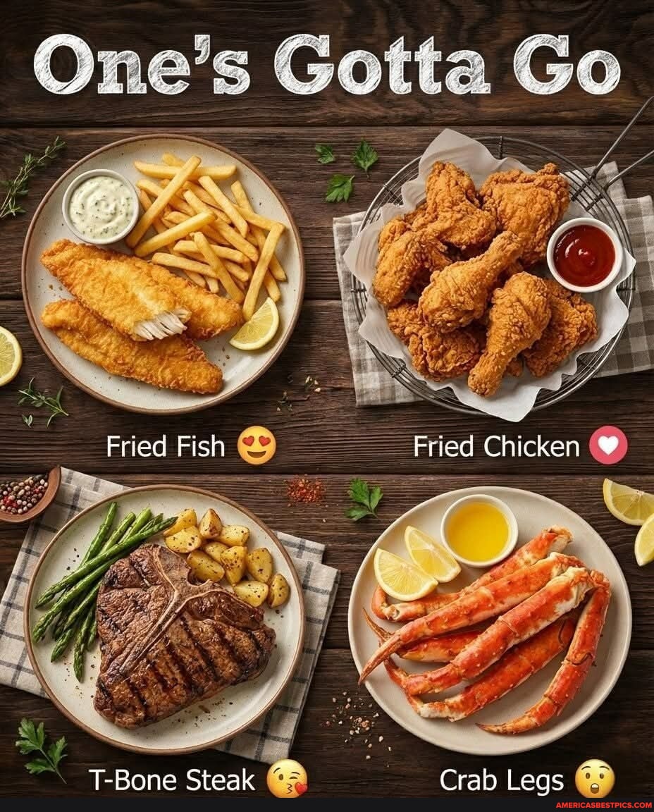 One's Gotta Go Fried Fish Fried Chicken T-Bone Steak Crab Legs ...