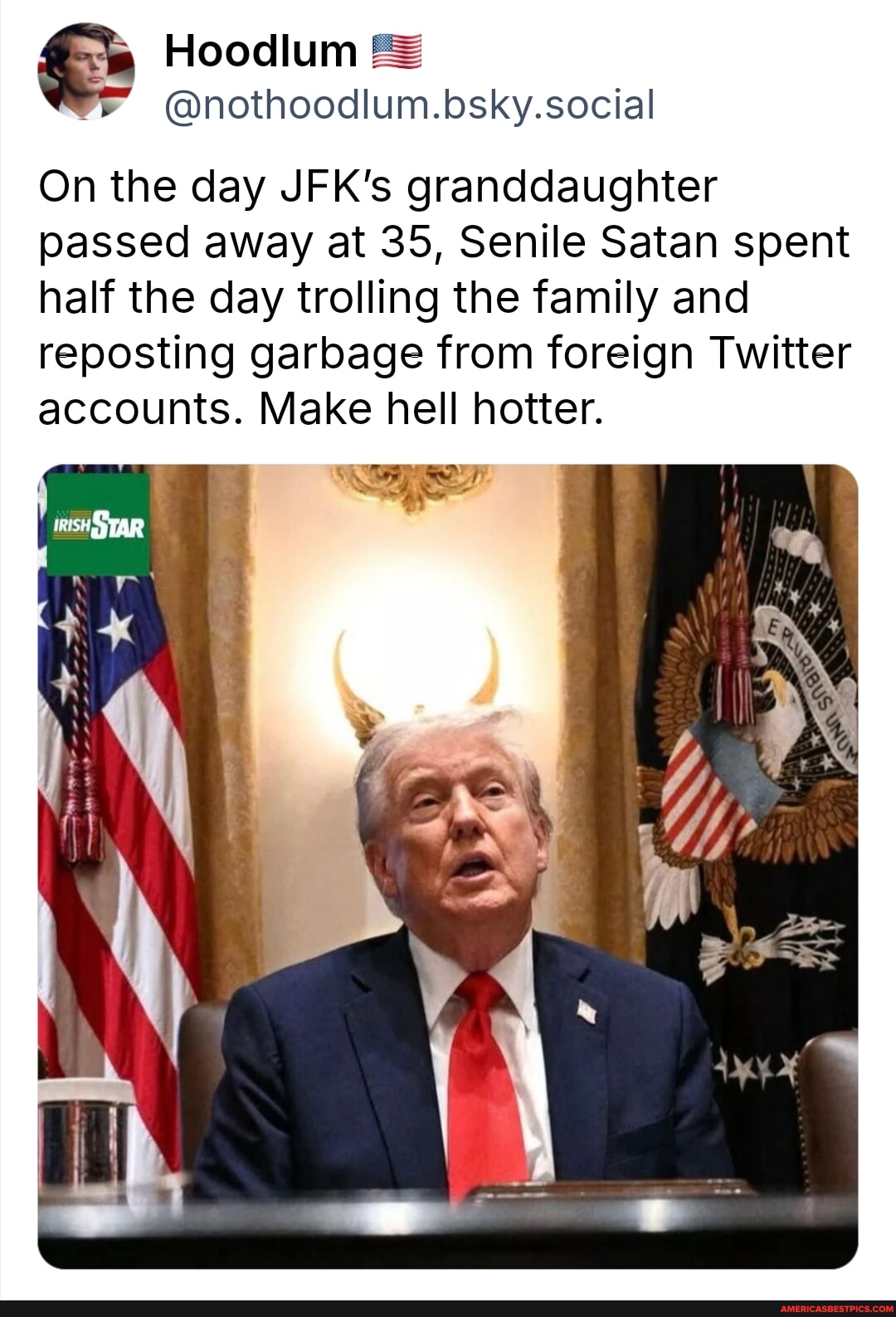 Hoodlum @nothoodlum.bsky.social On the day JFK's granddaughter passed ...