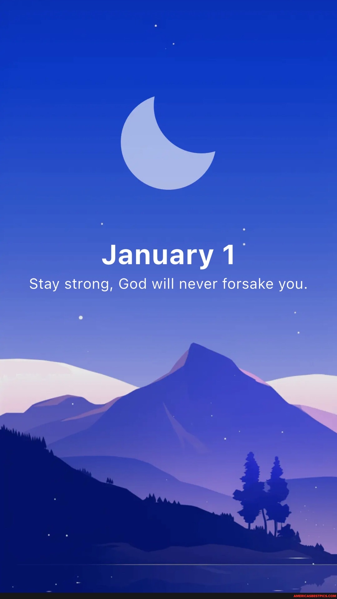 January Stay strong, God will never forsake you. - America’s best pics ...