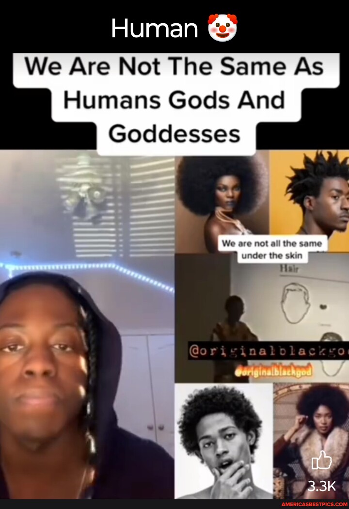 Human We Are Not The Same As Humans Gods And Goddesses - America’s best ...