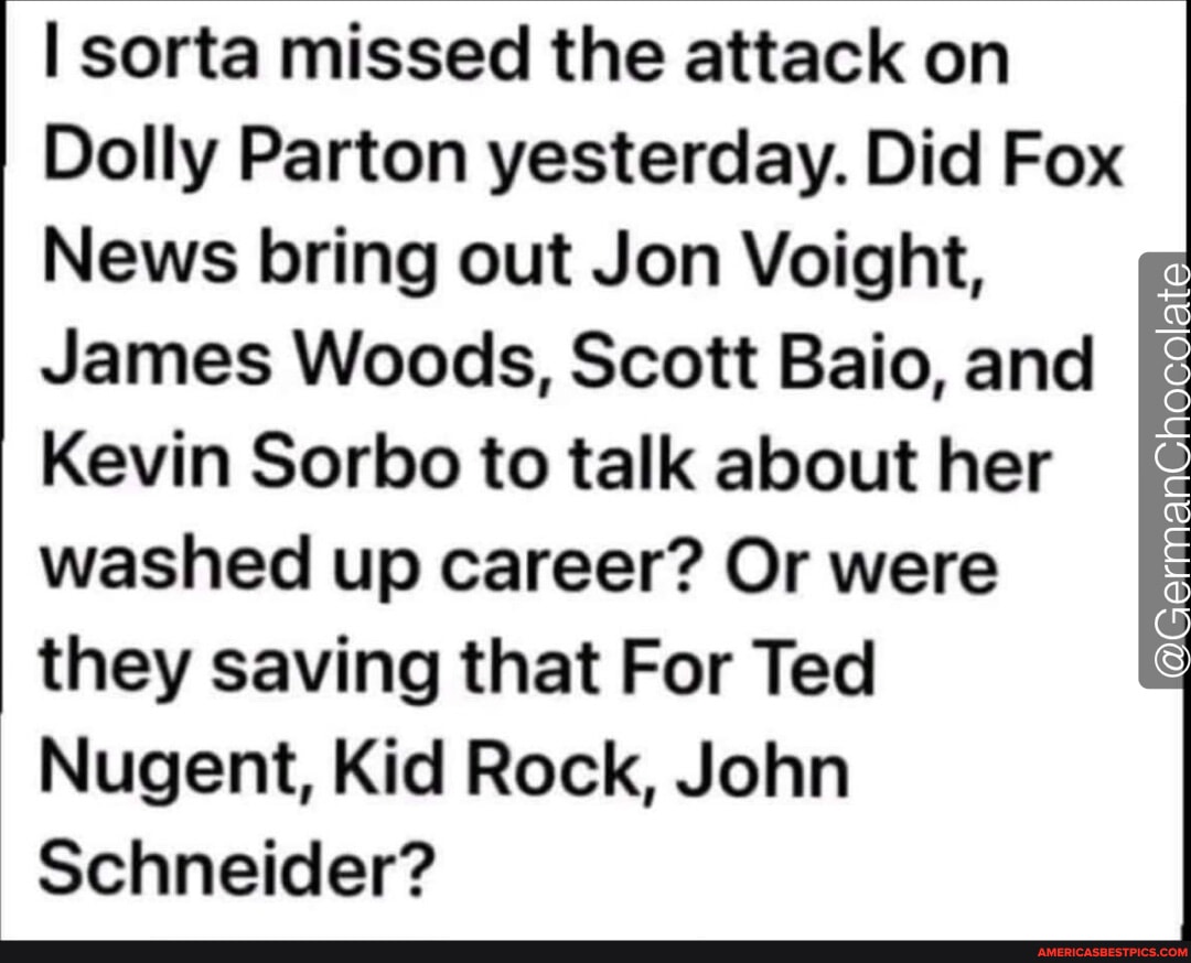 I sorta missed the attack on Dolly Parton yesterday. Did Fox News bring ...