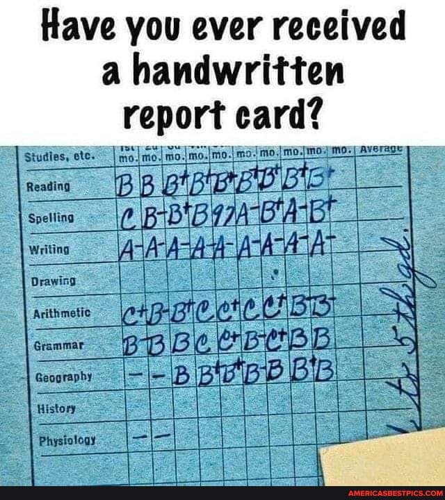History Have you ever received a handwritten report card? Studies, ete ...
