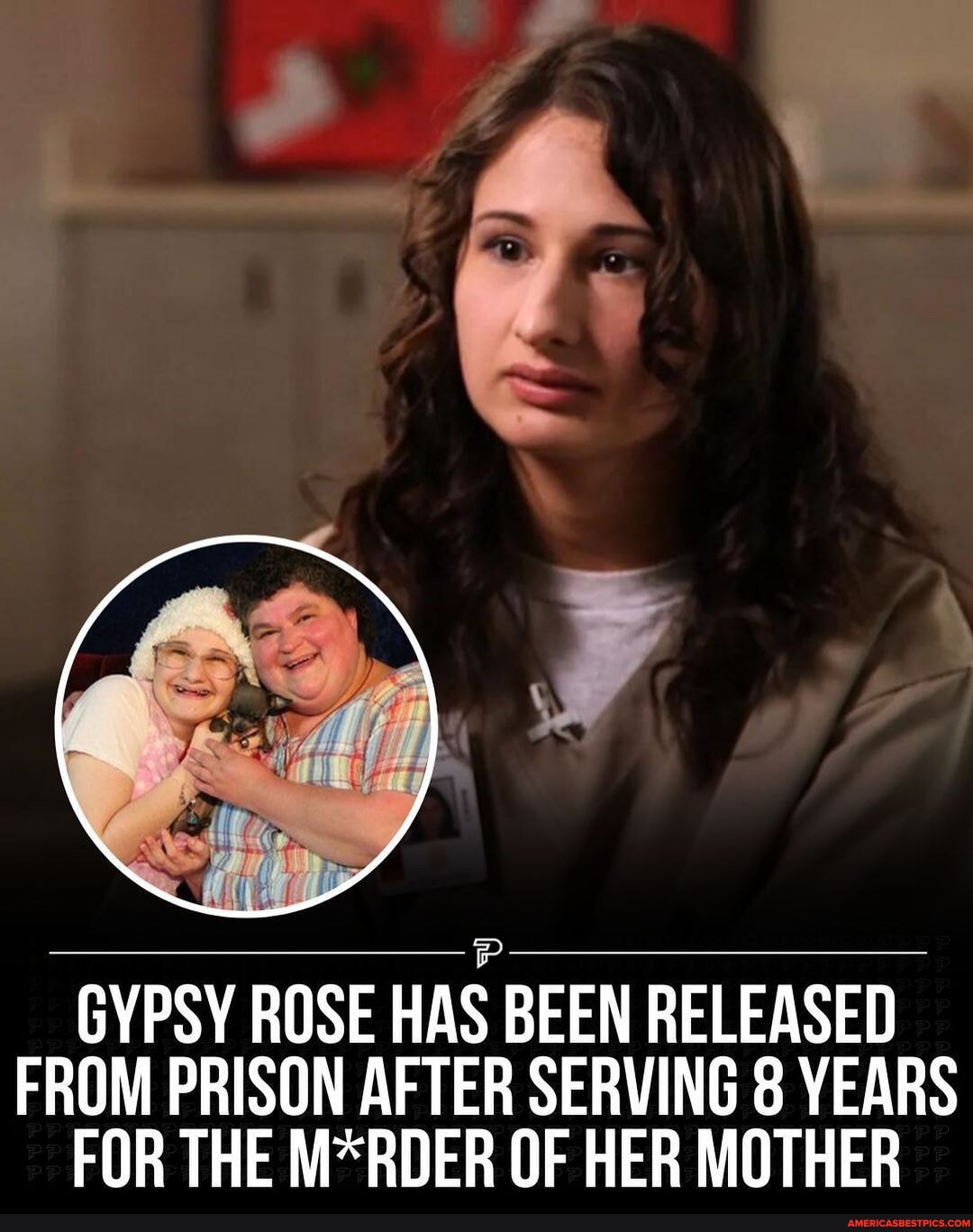 GYPSY ROSE HAS BEEN RELEASED FROM PRISON AFTER SERVING 8 YEARS FOR THE ...