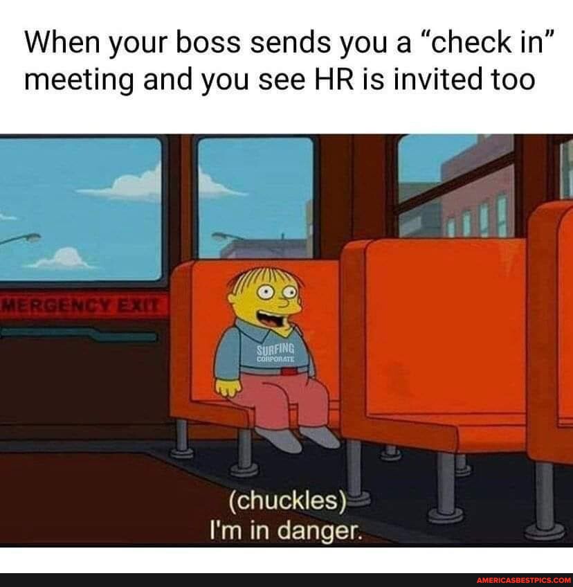 Support MemesRetail.com - When your boss sends you a "check in" meeting ...