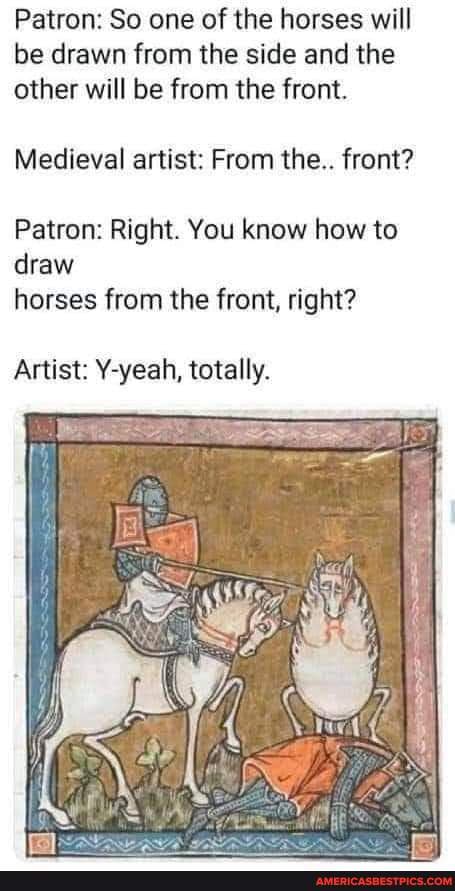 Patron: So one of the horses will be drawn from the side and the other ...