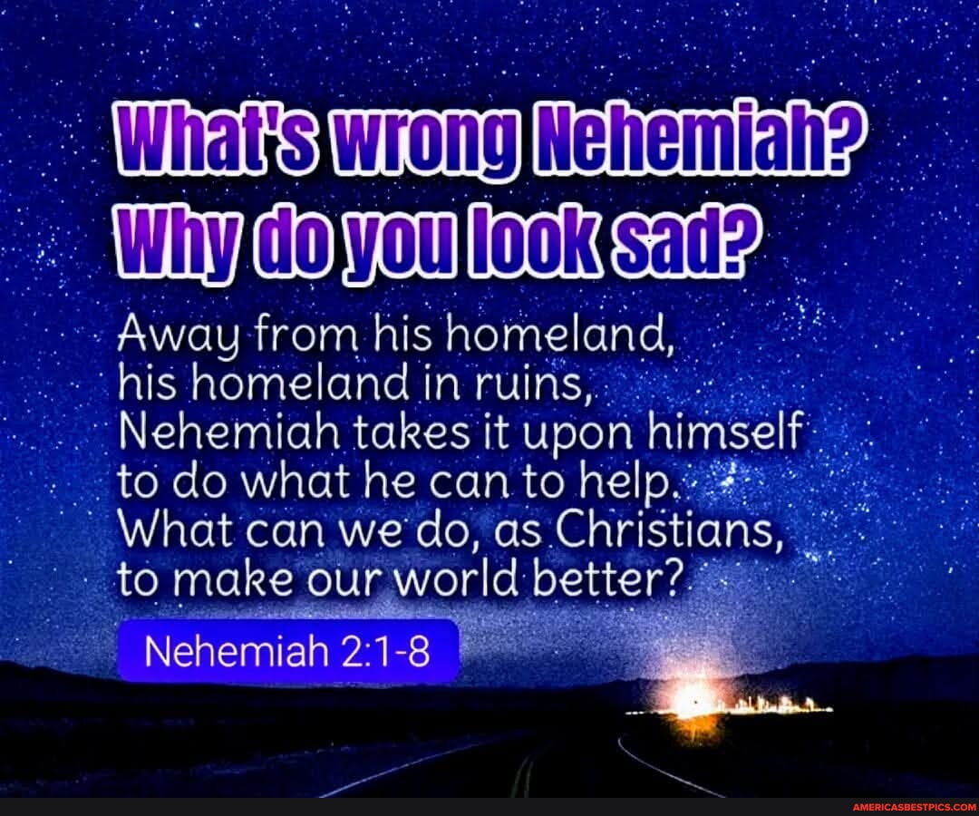 His homeland in ruins, Nehemiah takes it upon himself to do what he can ...