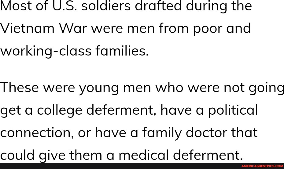 Most of U.S. soldiers dratted during the Vietnam War were men from poor ...