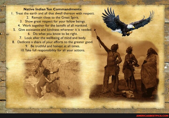 Native Indian Ten Commandments: I. Treat the earth and all that dwell ...