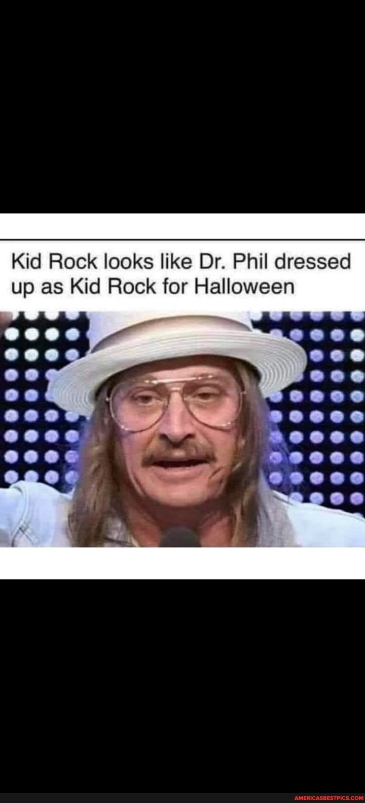 Kid Rock looks like Dr. Phil dressed up as Kid Rock for Halloween ac ...