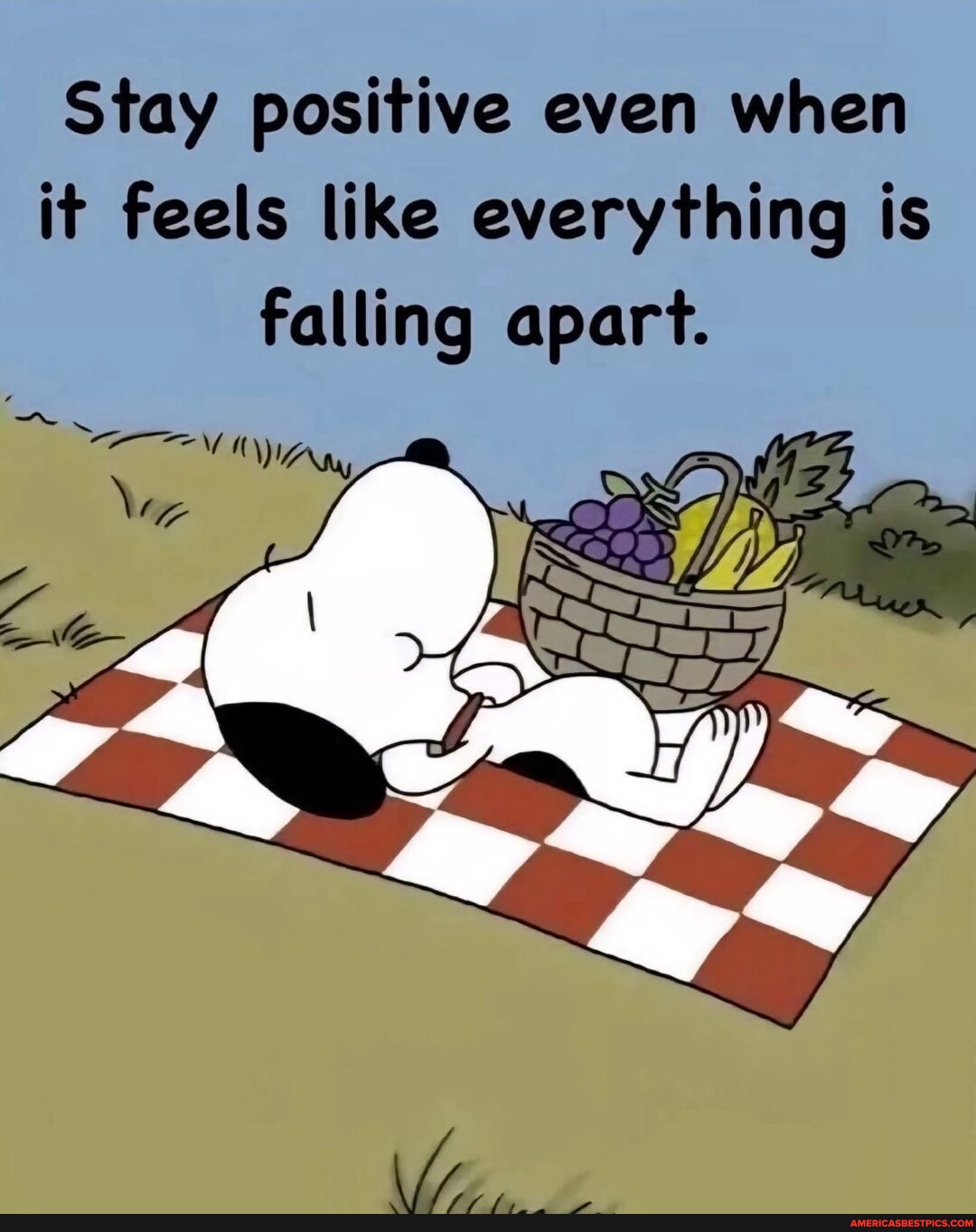 Stay positive even when it feels like everything is falling apart. ON ...