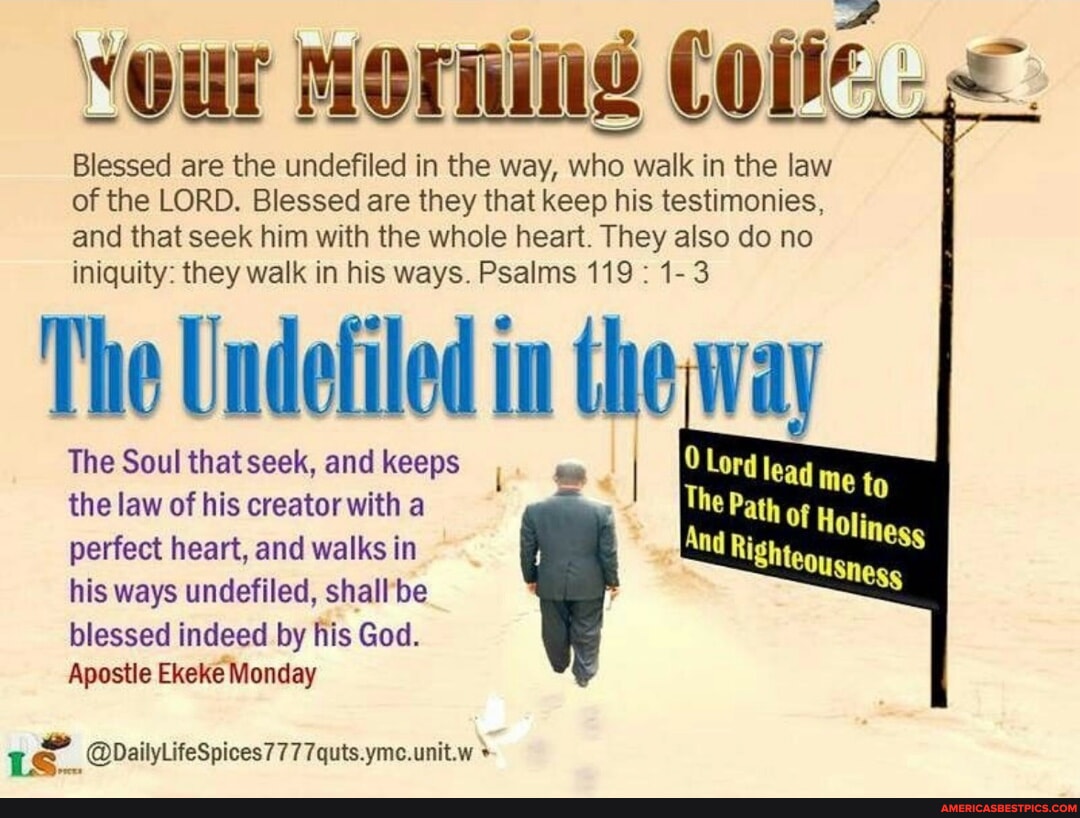 'our Blessed are the undefiled in the way, who walk in the law of the ...