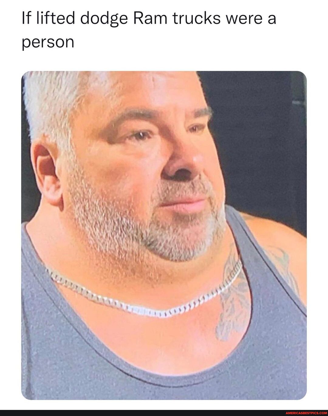 Bro is rocking the chestlace @moistbuddha - If lifted dodge Ram trucks ...