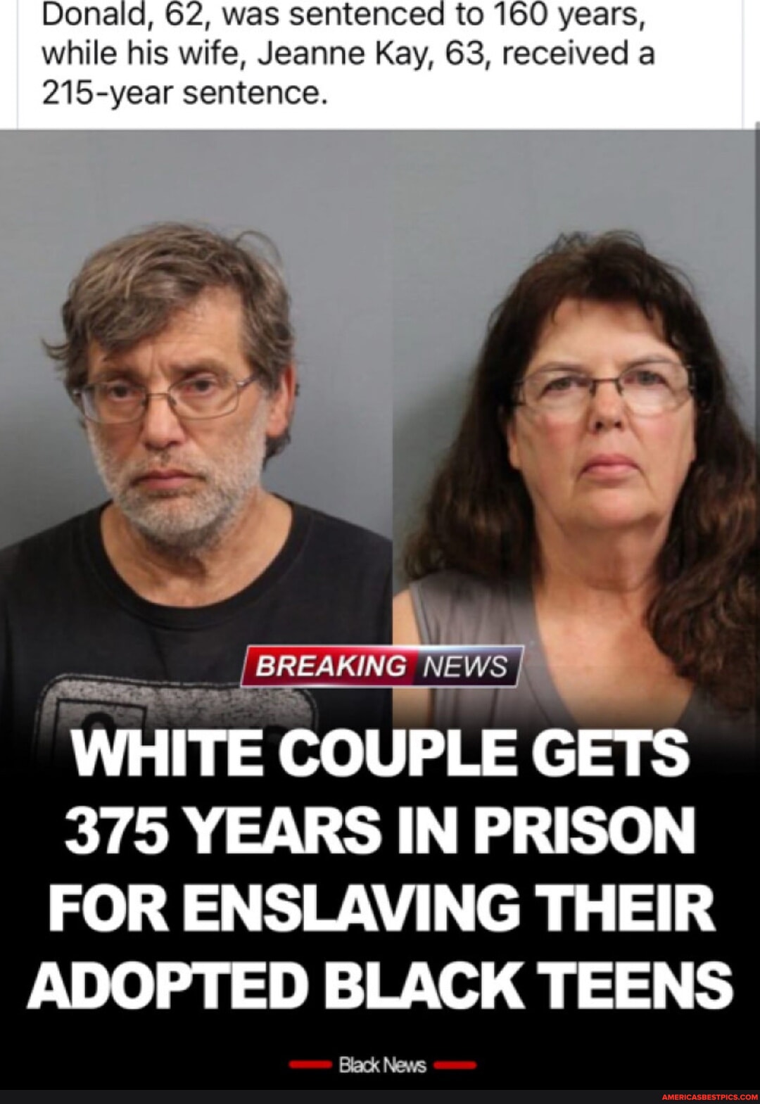 Donald, 62, was sentenced to 160 years, while his wife, Jeanne Kay, 63 ...
