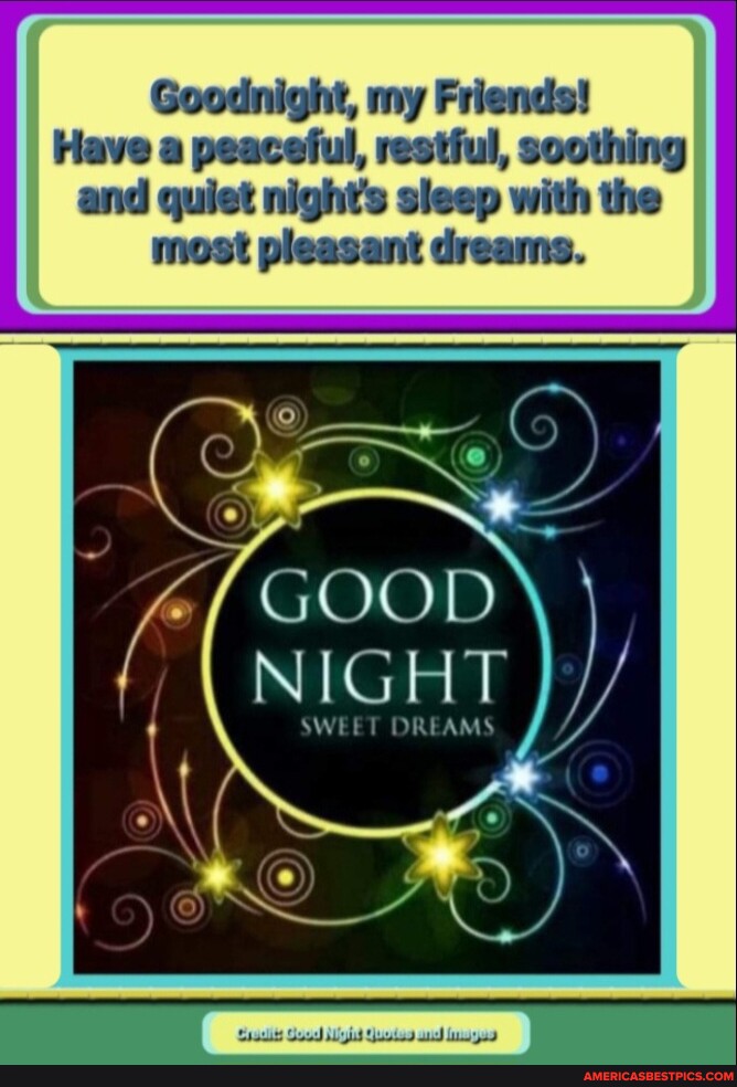 Goodnight, my Friends! Have a peaceful, restful, soothing and quiet ...