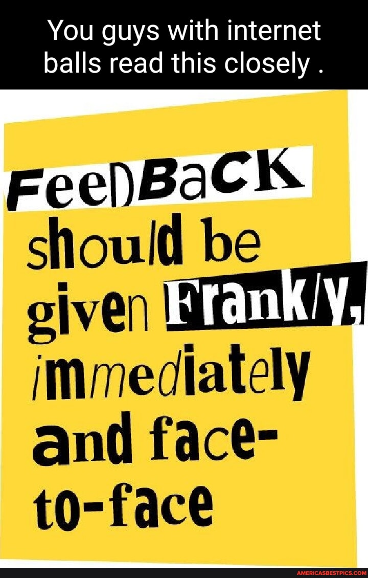 You guys with internet balls read this closely . should be given I ...