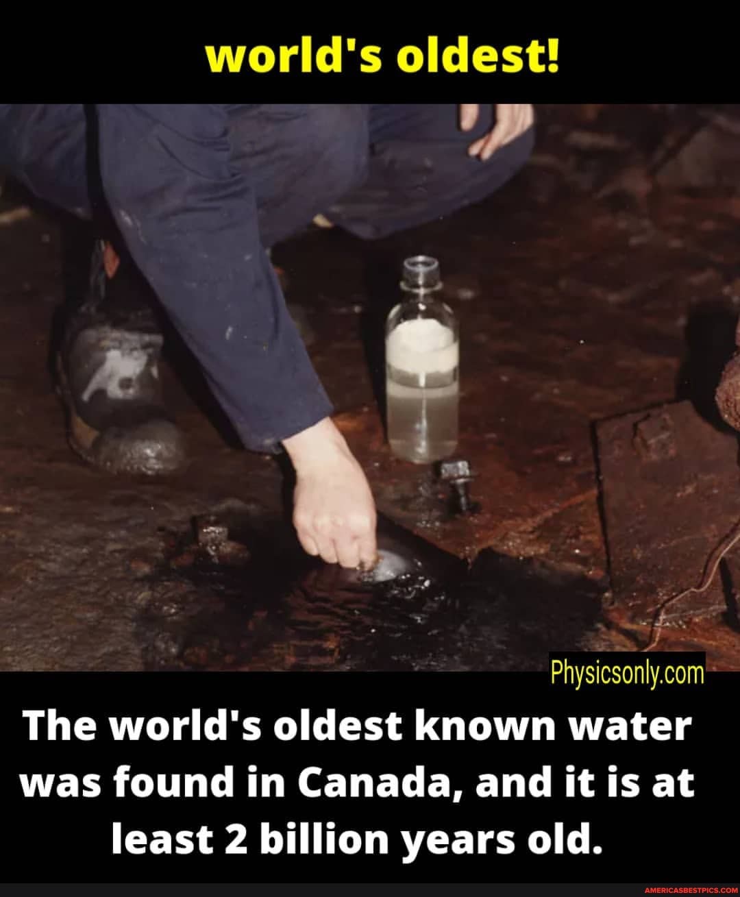World's oldest! The world's oldest known water was found in Canada, and ...