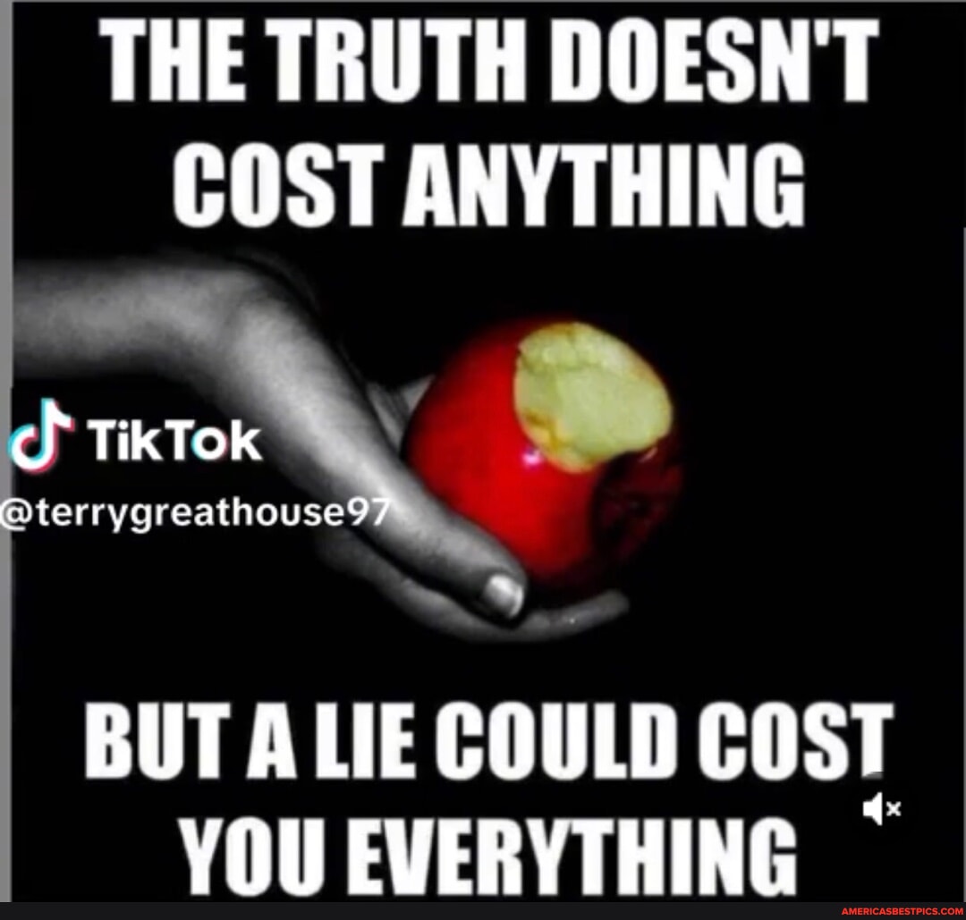 THE TRUTH DOESN'T COST ANYTHING TikTok eathouse97 BUT A LIE COULD COST ...