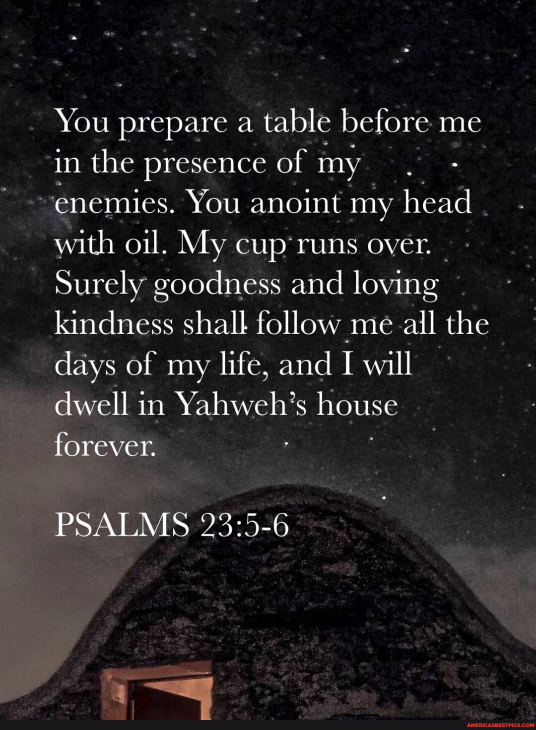 You prepare a table before me in the presence of my - enemies. You ...