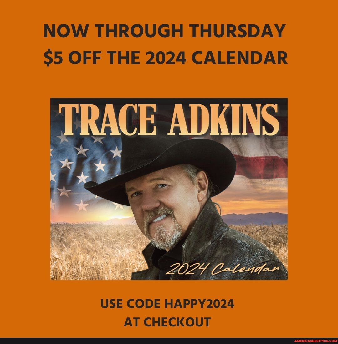 HAPPY 2024! Take $5 off the 2024 Trace Adkins wall calendar now through ...