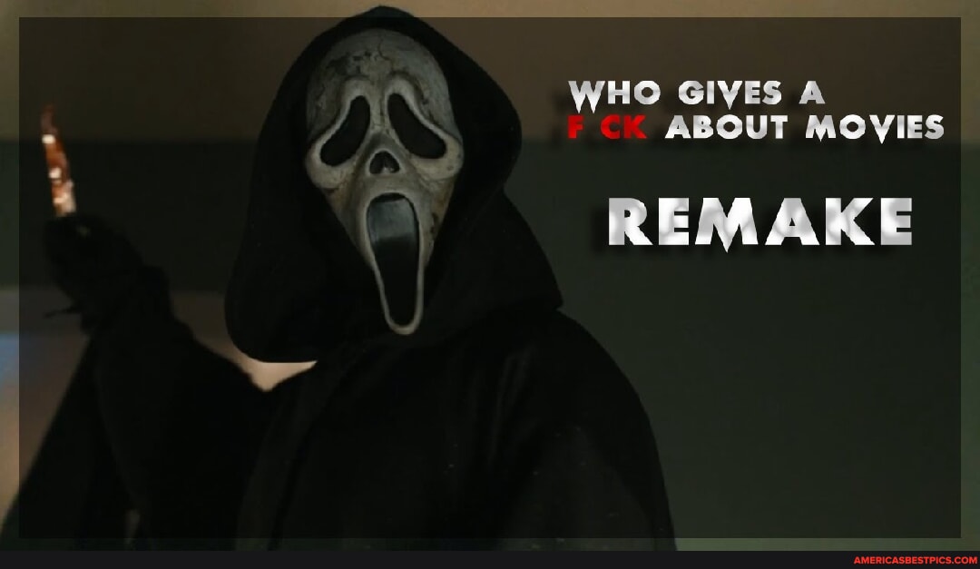 WHO GIVES A ABOUT MOVIES Aw REMAKE - America’s best pics and videos