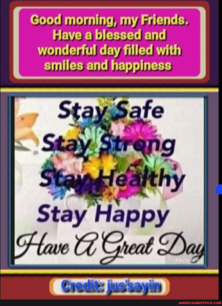 Good morning, my Friends. Have a blessed and wonderful day filled with ...