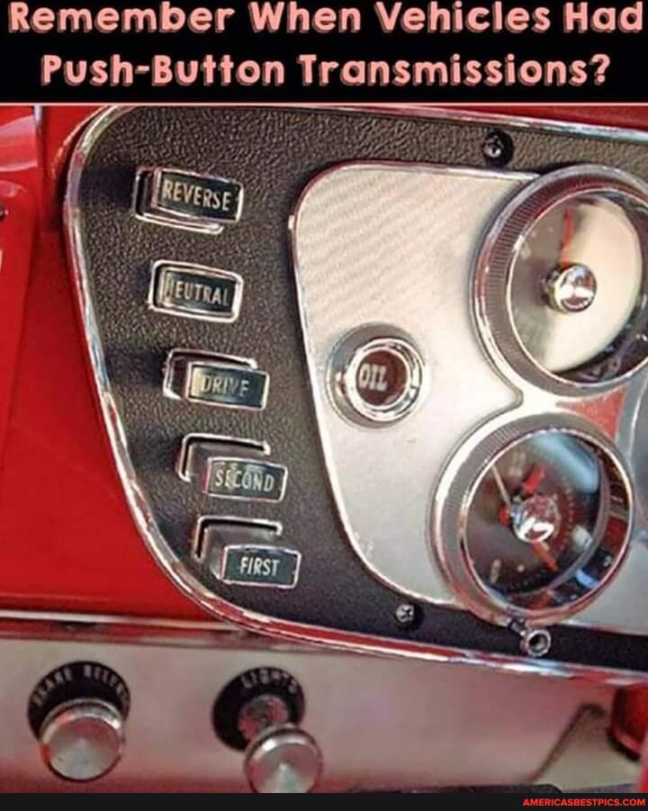 Remember When Vehicles Had Push-Button Transmissions? - America’s best pics and videos