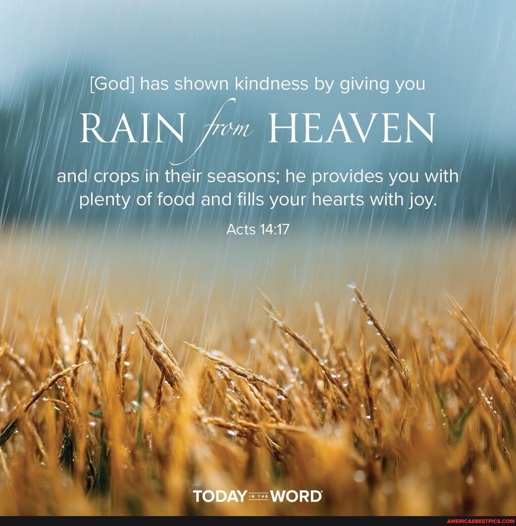 [God] has shown kindness by giving you RAIN HEAVEN and crops in their ...