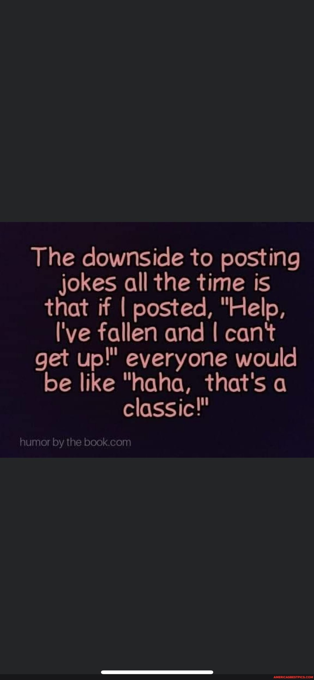 The downside to posting jokes all the time is that if I posted, "Help ...