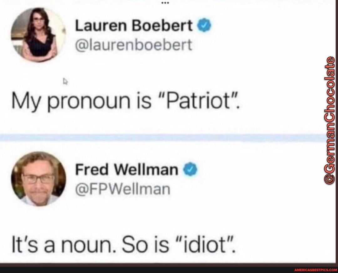 Lauren Boebert @laurenboebert My pronoun is "Patriot". anG Fred @FP ...