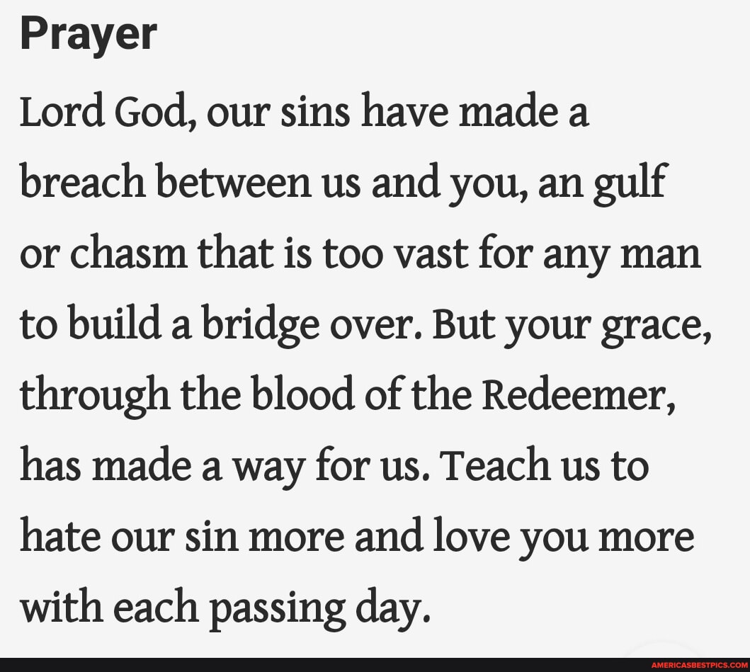Prayer Lord God, our sins have made a breach between us and you, an ...