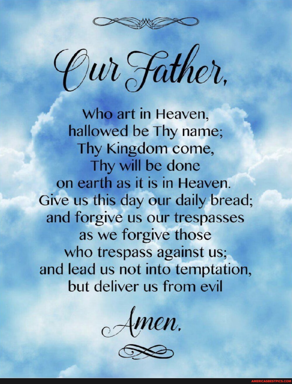 Cur Father, who art in Heaven, hallowed be Thy name; Thy Kingdom come ...