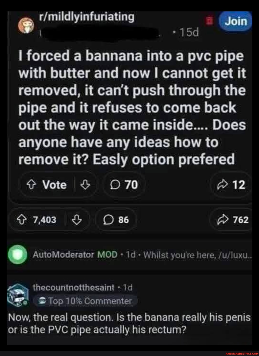 Join I I forced a bannana into a pvc pipe with butter and now I cannot get it removed, it can't ...
