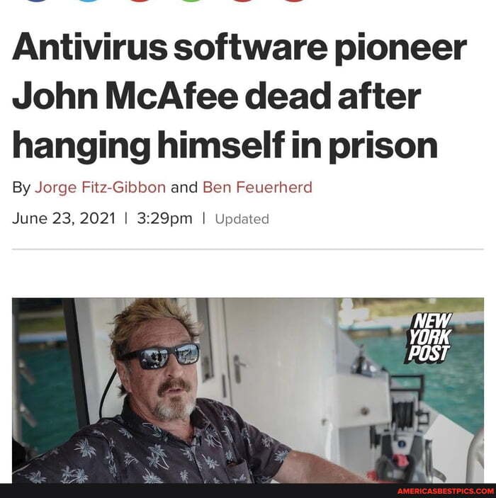 Antivirus software pioneer John McAfee dead after hanging himself in ...