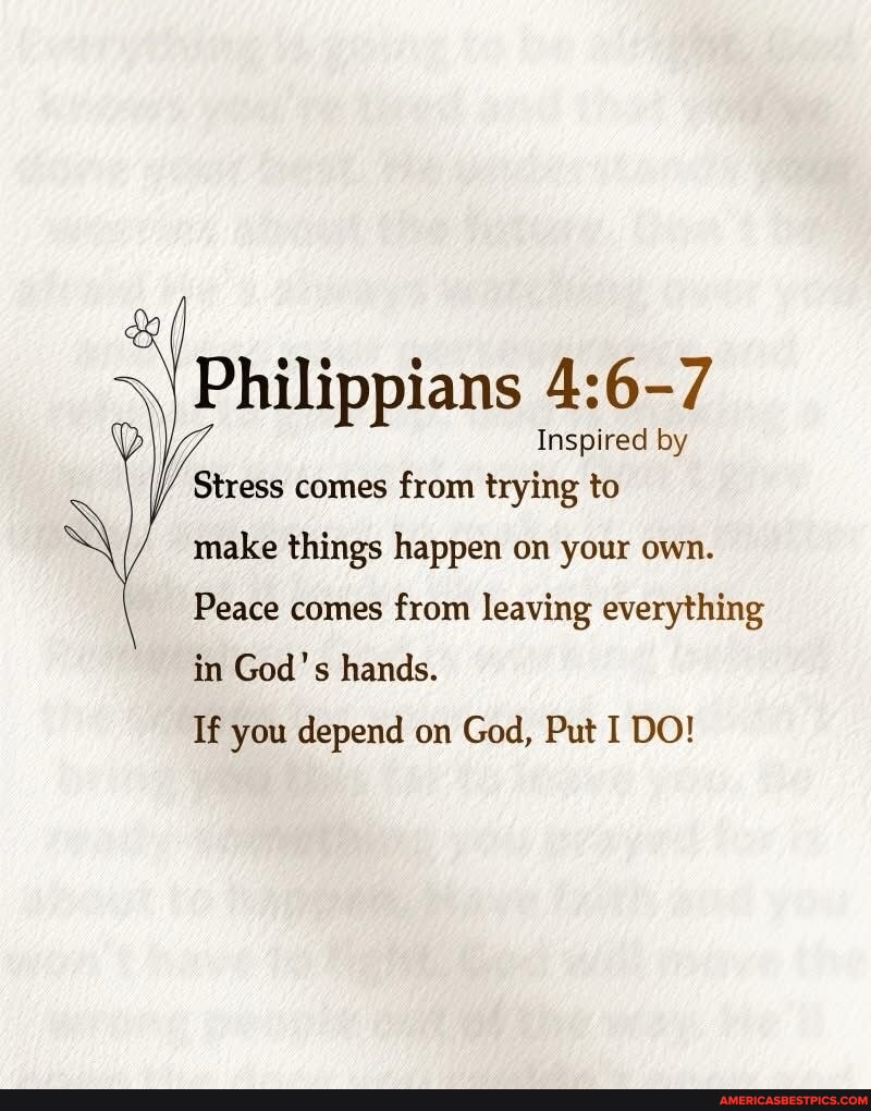Philippians Inspired by Stress comes from trying to make things happen ...