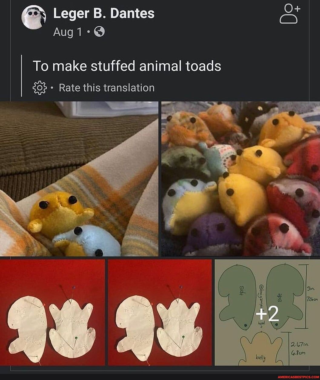 Leger B. Dantes Aug To make stuffed animal toads Rate this translation ...