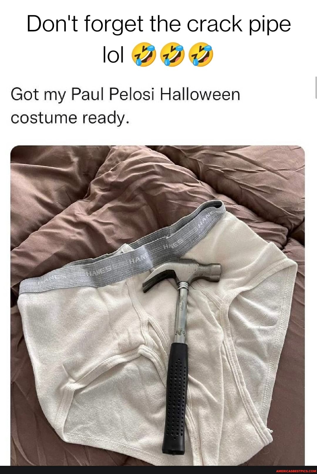 Don't forget the crack pipe ll Got my Paul Pelosi Halloween costume ...