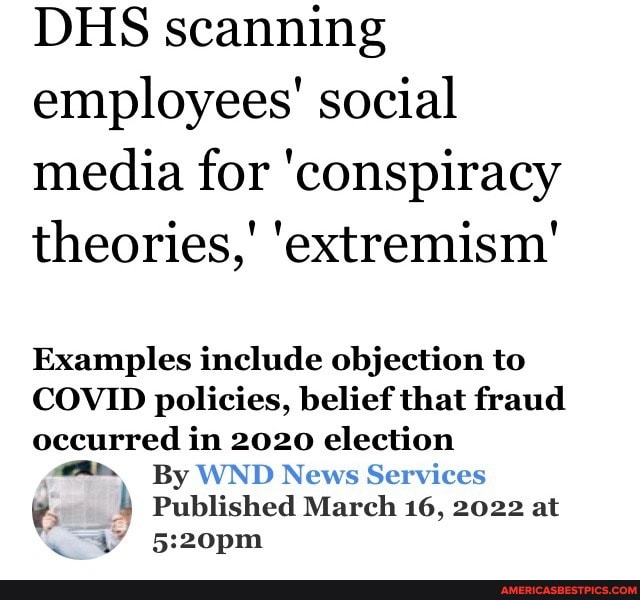 DHS scanning employees' social media for 'conspiracy theories ...