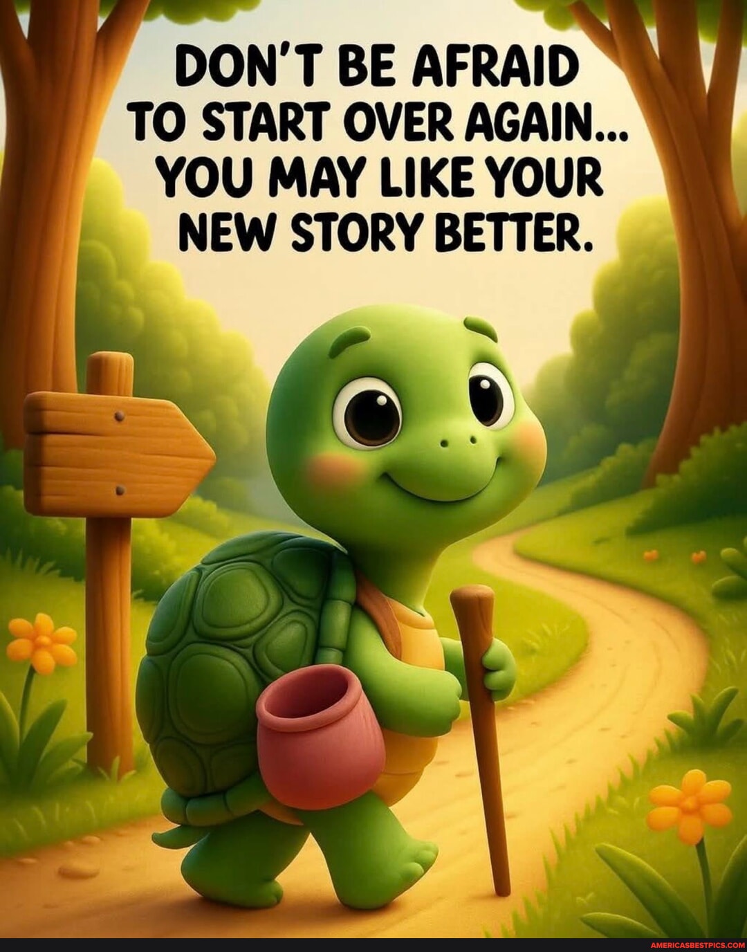 DON'T BE AFRAID TO START OVER AGAIN... YOU MAY LIKE YOUR NEW STORY ...