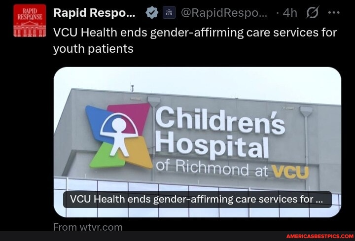 Rapid Respo... RapidRespo... VCU Health ends gender-affirming care ...