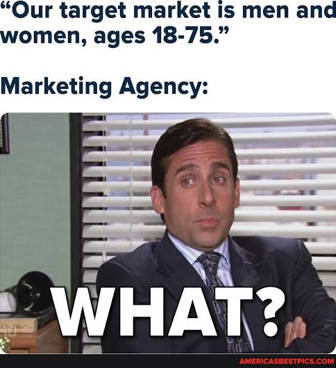 Our target market is men and omen, ages 18-75." I I Marketing Agency ...
