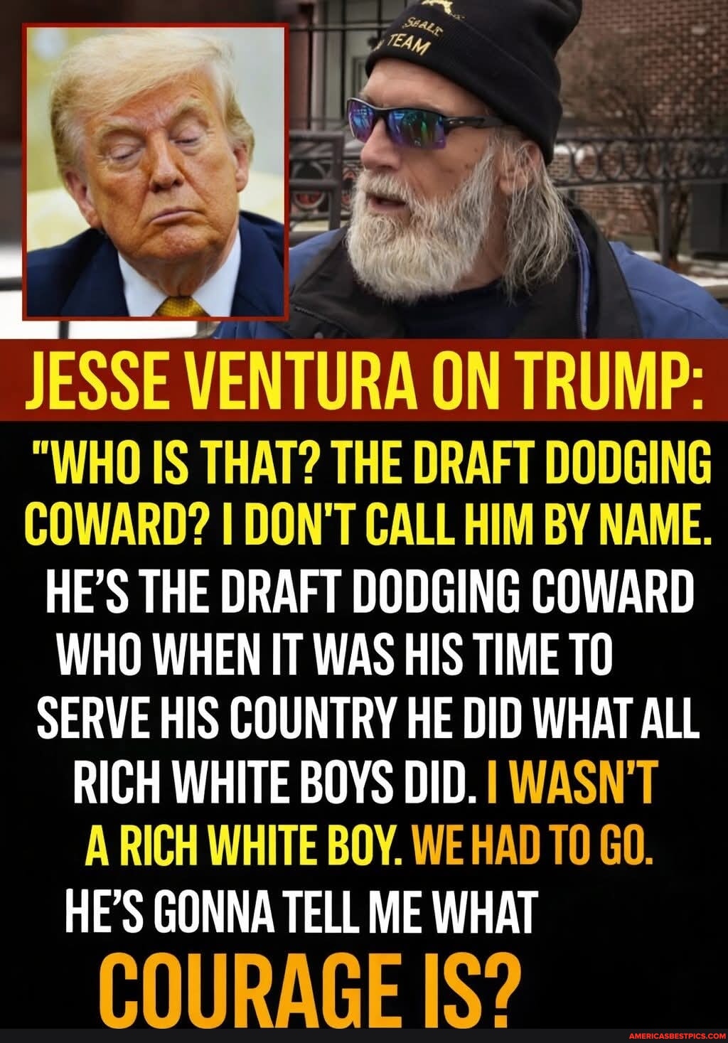 JESSE VENTUR "WHO IS THAT? THE DRAFT DODGING COWARD? I DON'T CALL HIM ...