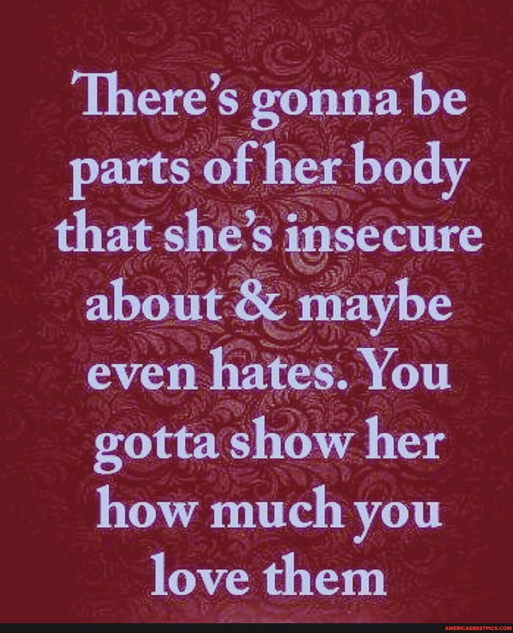 'There's gonna be parts of her body that she's insecure about: & maybe ...