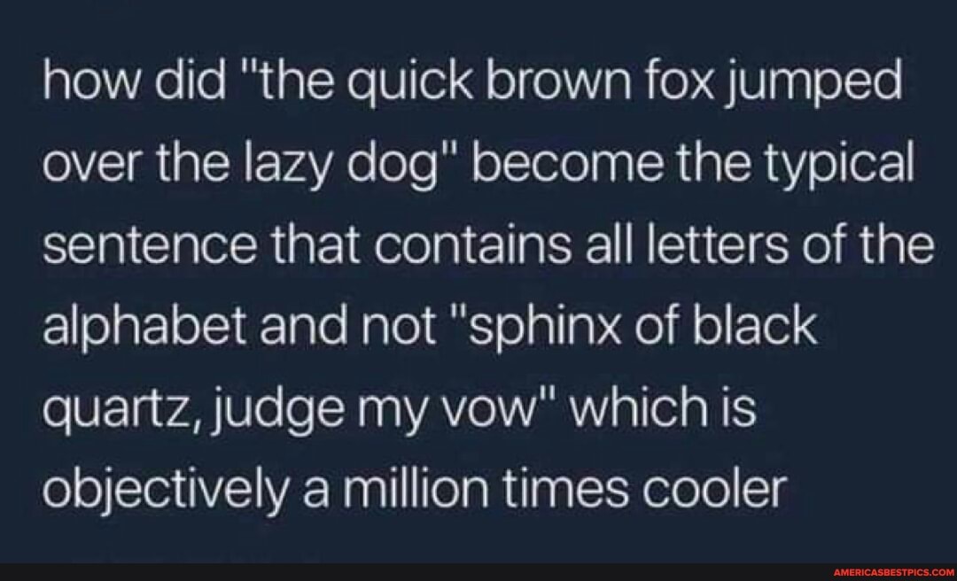 How did "the quick brown fox jumped over the lazy dog" become the ...