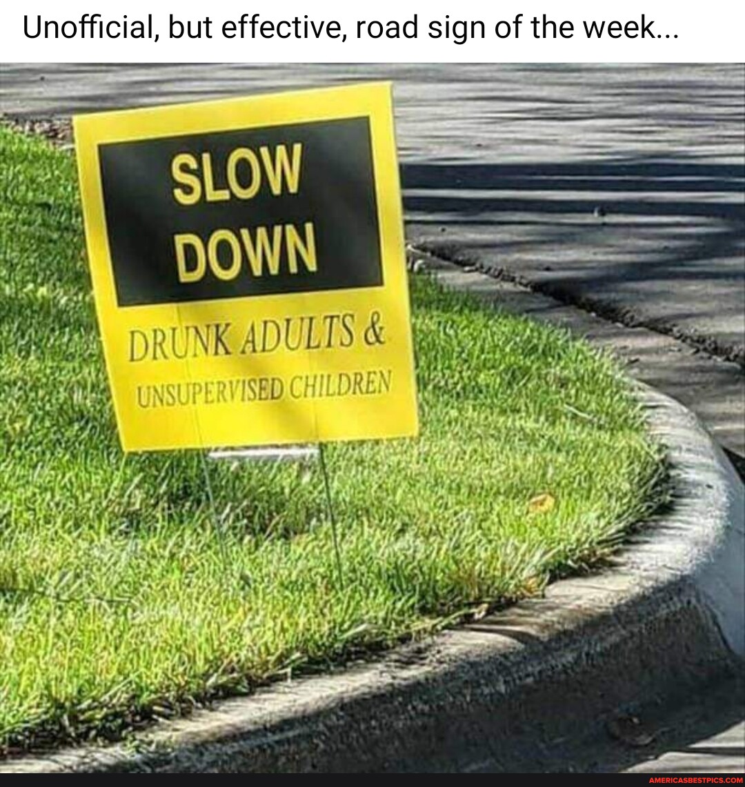 Unofficial, but effective, road sign of the week... ADULTS ED CHILDREN ...