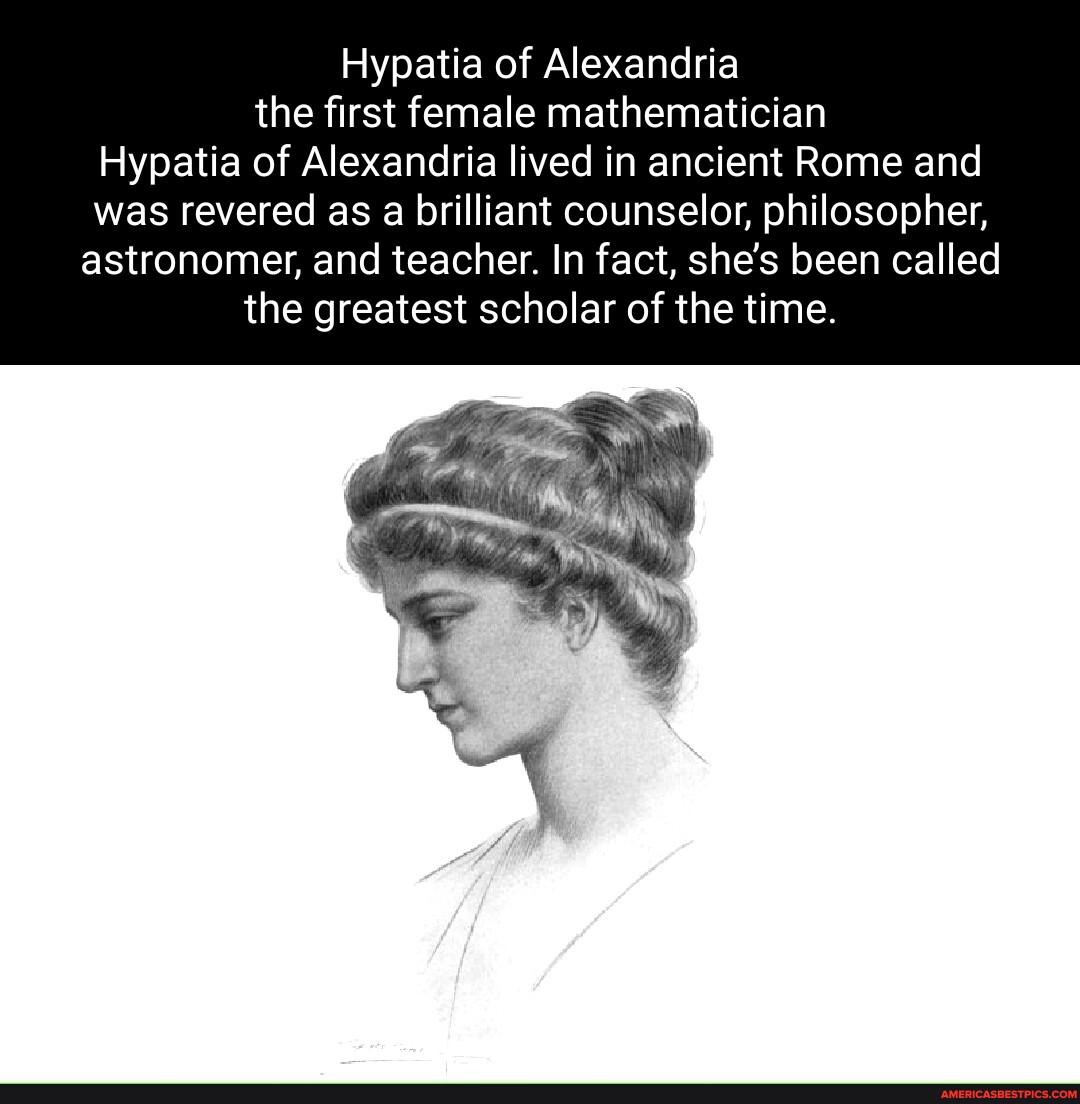 Hypatia of Alexandria the first female mathematician Hypatia of Alexandria lived in ancient Rome ...