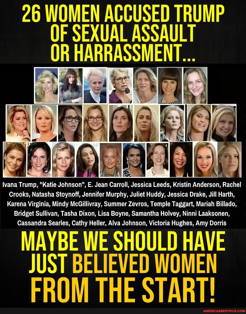26 WOMEN ACCUSED TRUMP OF SEXUAL ASSAULT OR HARRASSMENT... Ivana Trump ...
