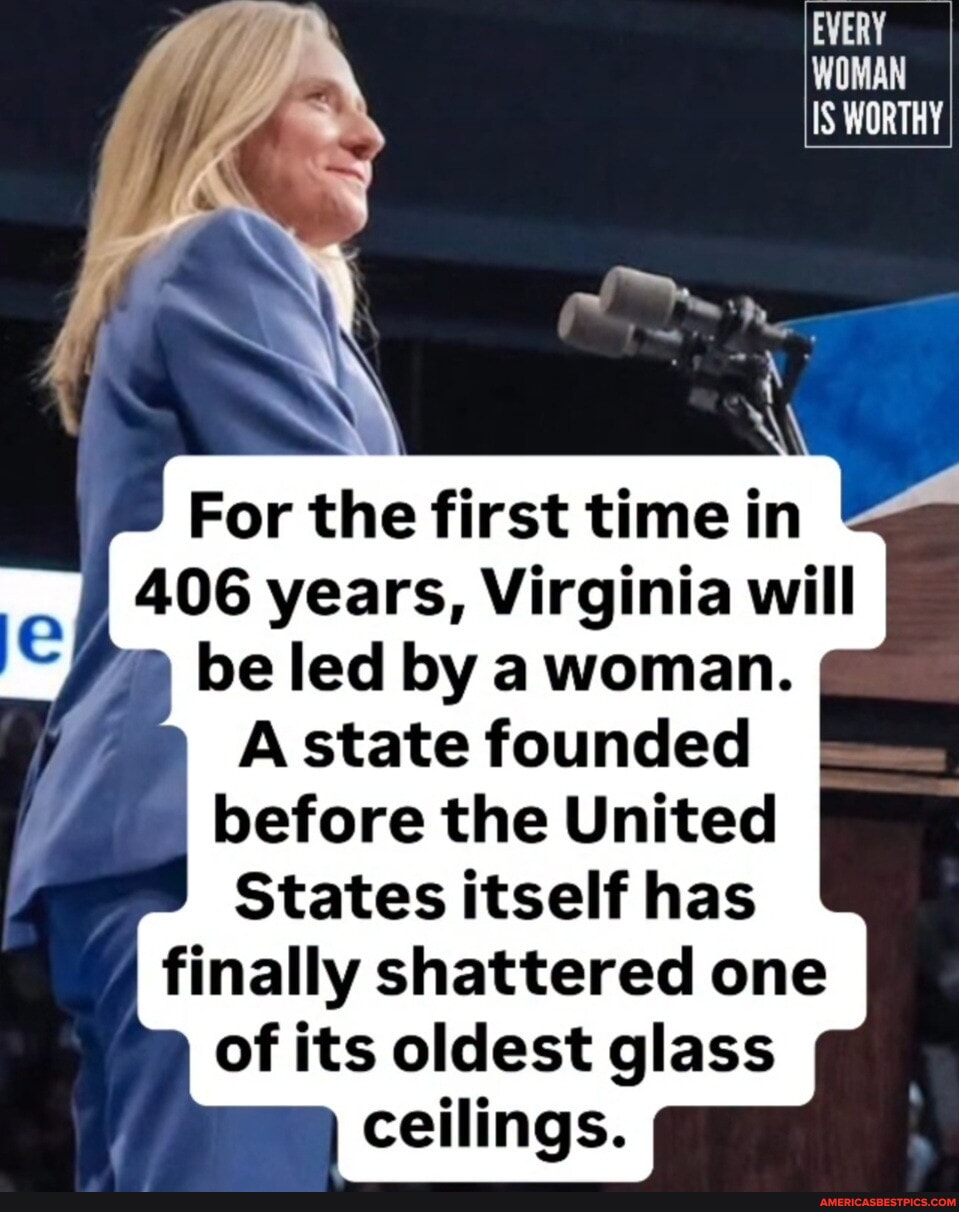 EVERY WORTHY For the first time in 406 years, Virginia will be led by a ...