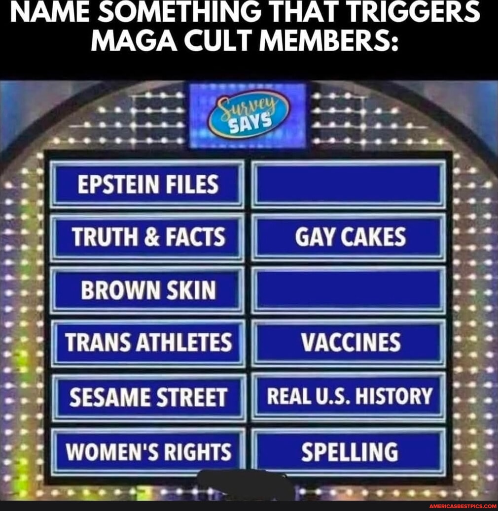 NAME SOMETHING THAT TRIGGERS MAGA CULT MEMBERS: aa EPSTEIN FILES I ...